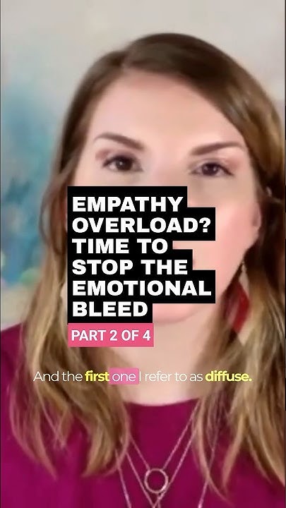 Empathy Overload: Time To Stop The Emotional Bleed - YouTube