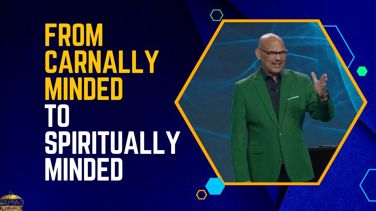 From Carnally Minded to Spiritually Minded| Pastor Dave Burrows| BFMI ...
