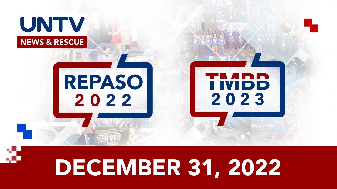 UNTV: REPASO 2022 and Tulong Muna Bago Balita | December 31, 2022 - YouTube