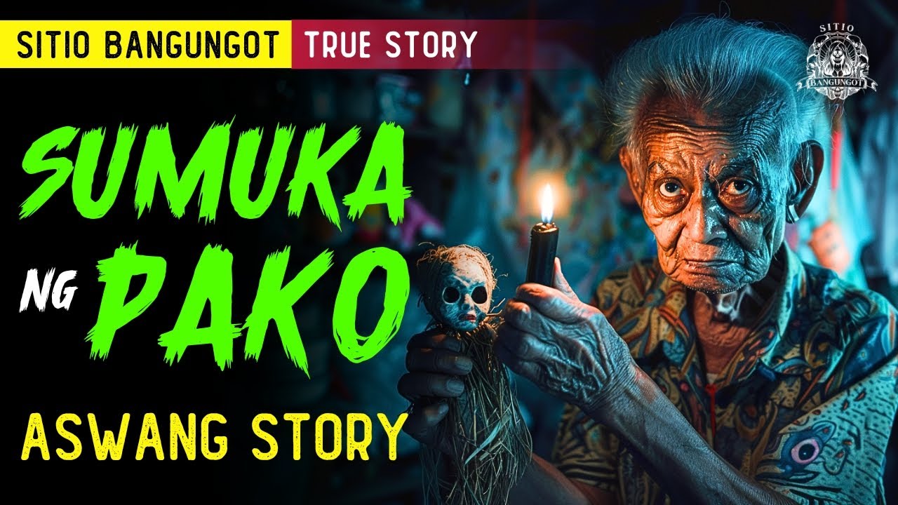 SUMUKA NG PAKO | ASWANG STORY | KWENTONG ASWANG TRUE STORY - YouTube
