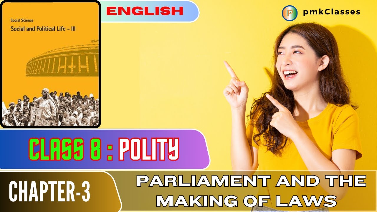 NCERT CLASS 8 POLITY CHAPTER 3 Parliament and the Making of Laws ...