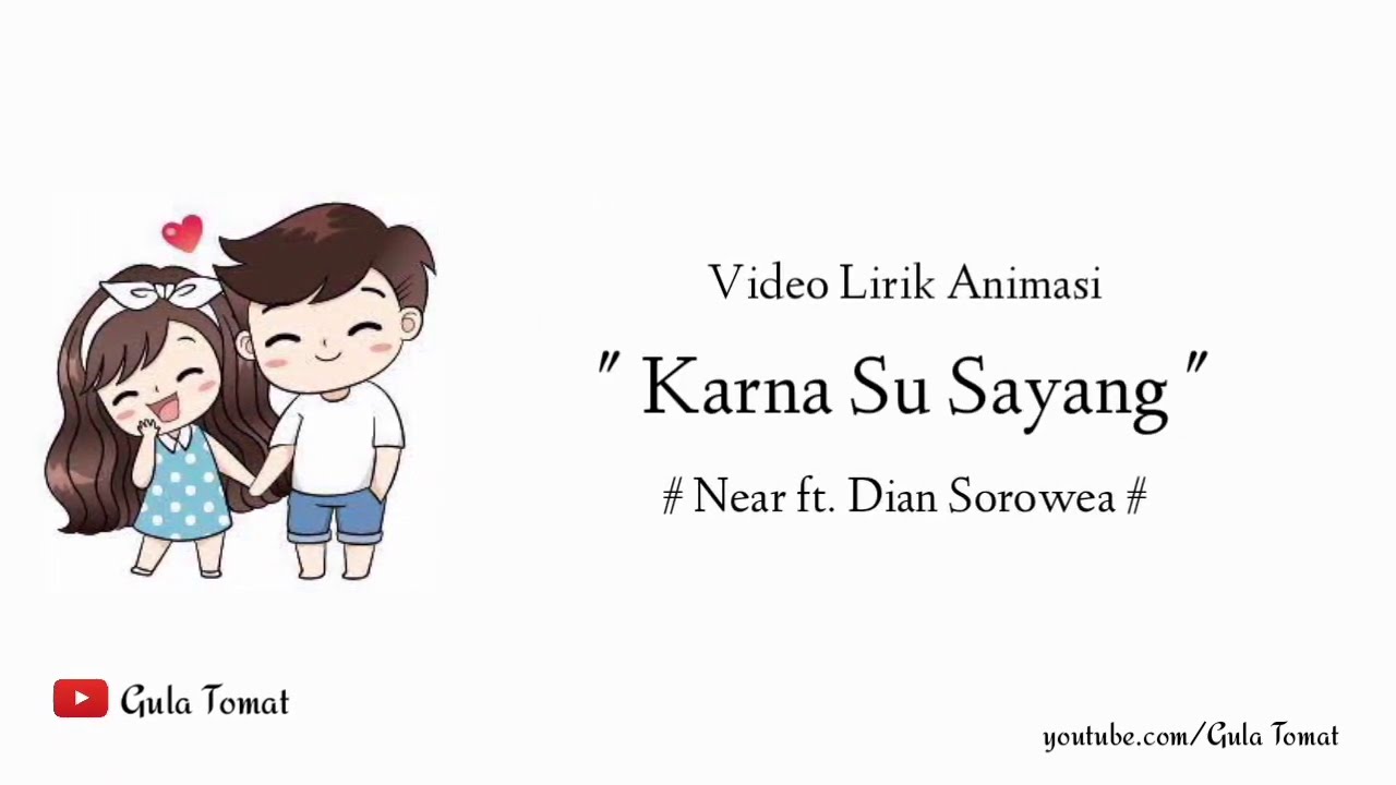 Karna Su Sayang - Near ft. Dian Sorowea || Video Lirik Animasi - YouTube