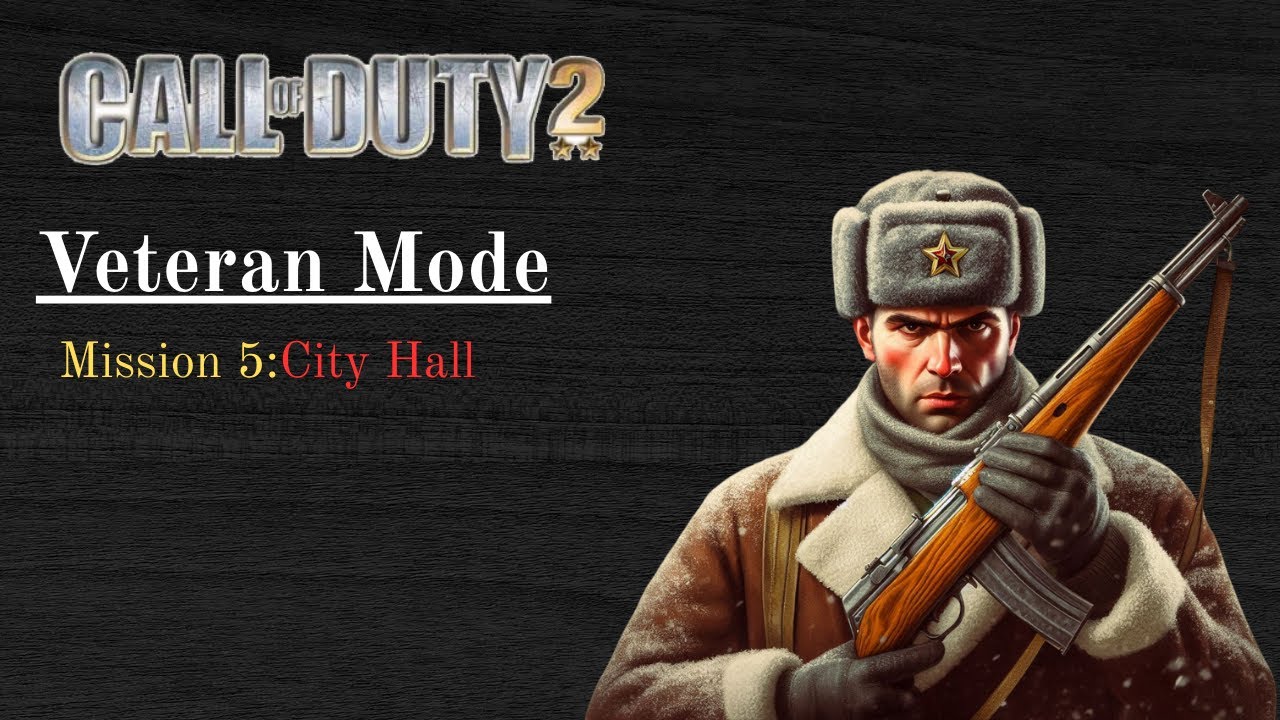 Call of Duty 2 - Mission 6 - City Hall (Soviet Campaign) - Veteran Mode ...