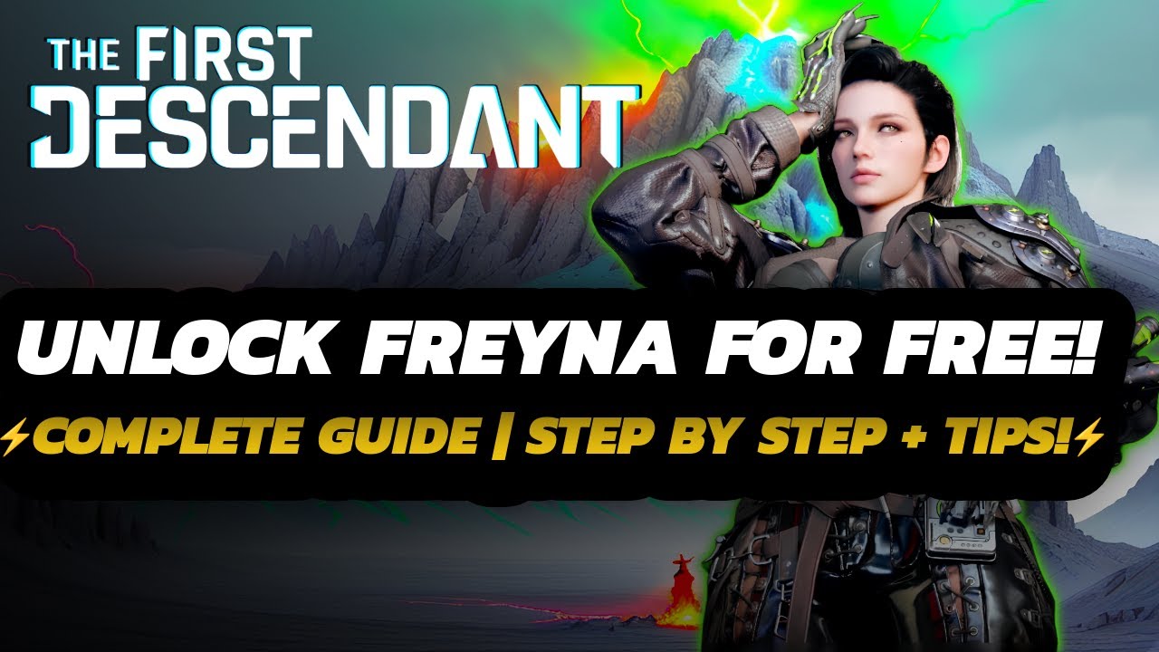The First Descendant - How TO Unlock FREYNA | FULL Farm GUIDE + Tips ...