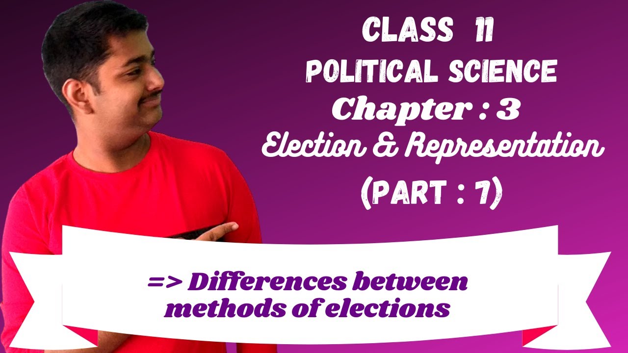 Election and Representation | Chapter :3 Part :7| Class 11 Political ...