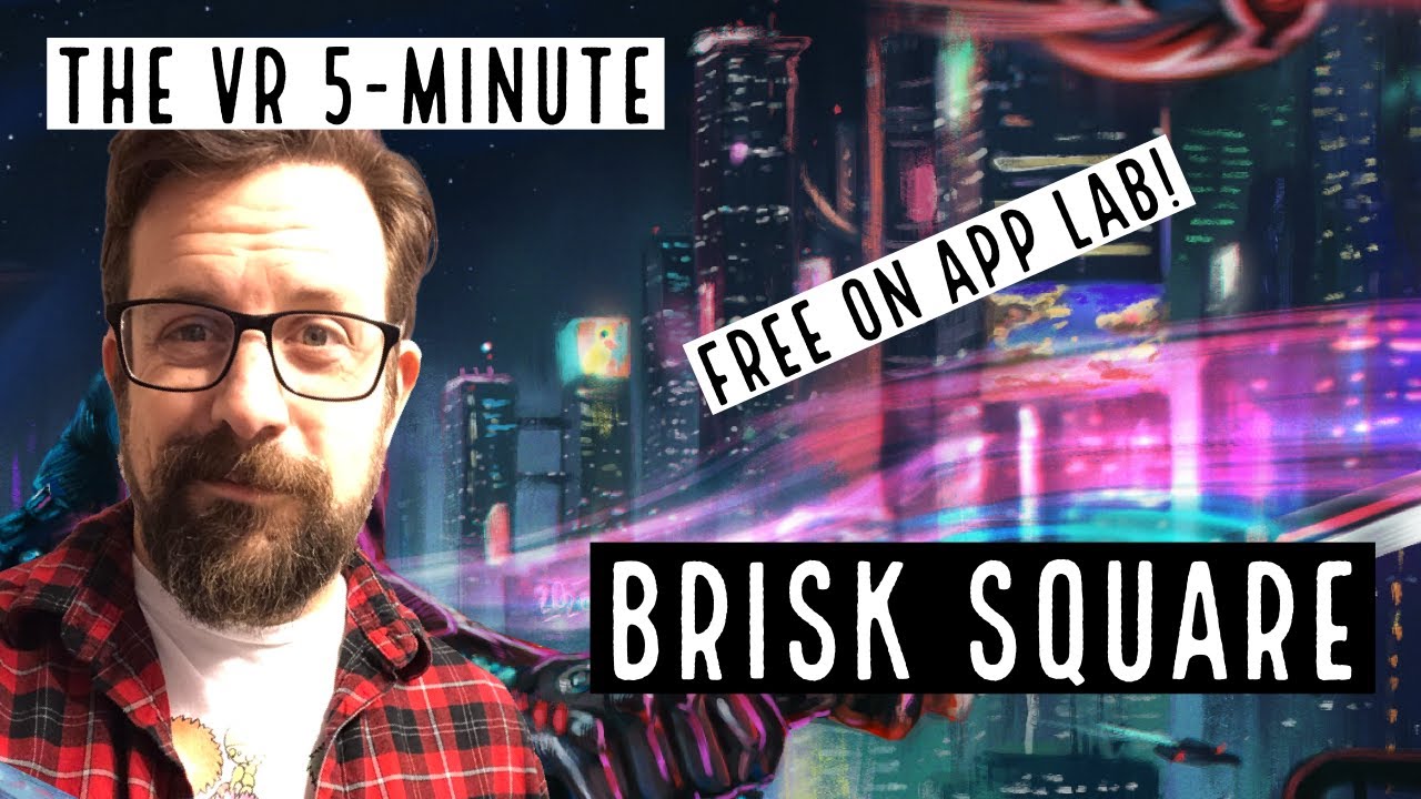 REAL PLAY: Brisk Square - Free on App Lab - the VR 5-minute - YouTube