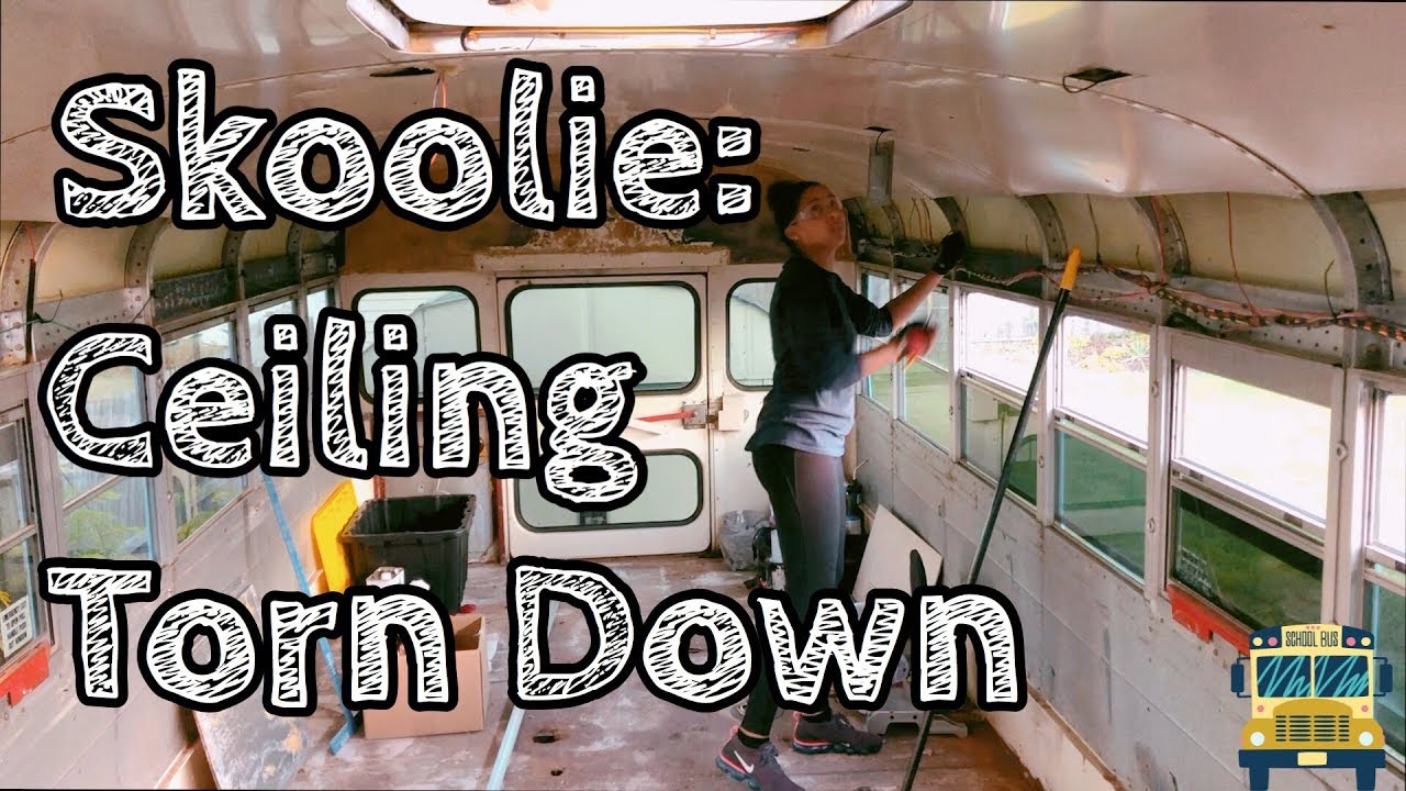 School Bus Conversion: We Tore Down Our Ceiling! - YouTube