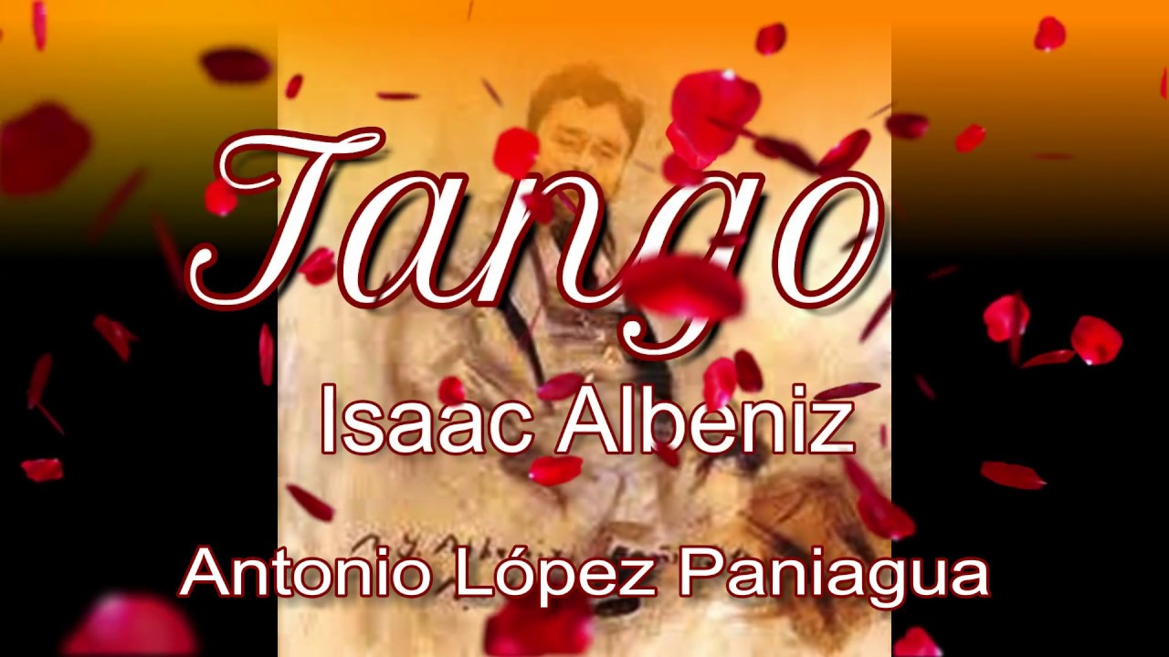 Tango - Isaac Albéniz - Antonio López Paniagua - YouTube