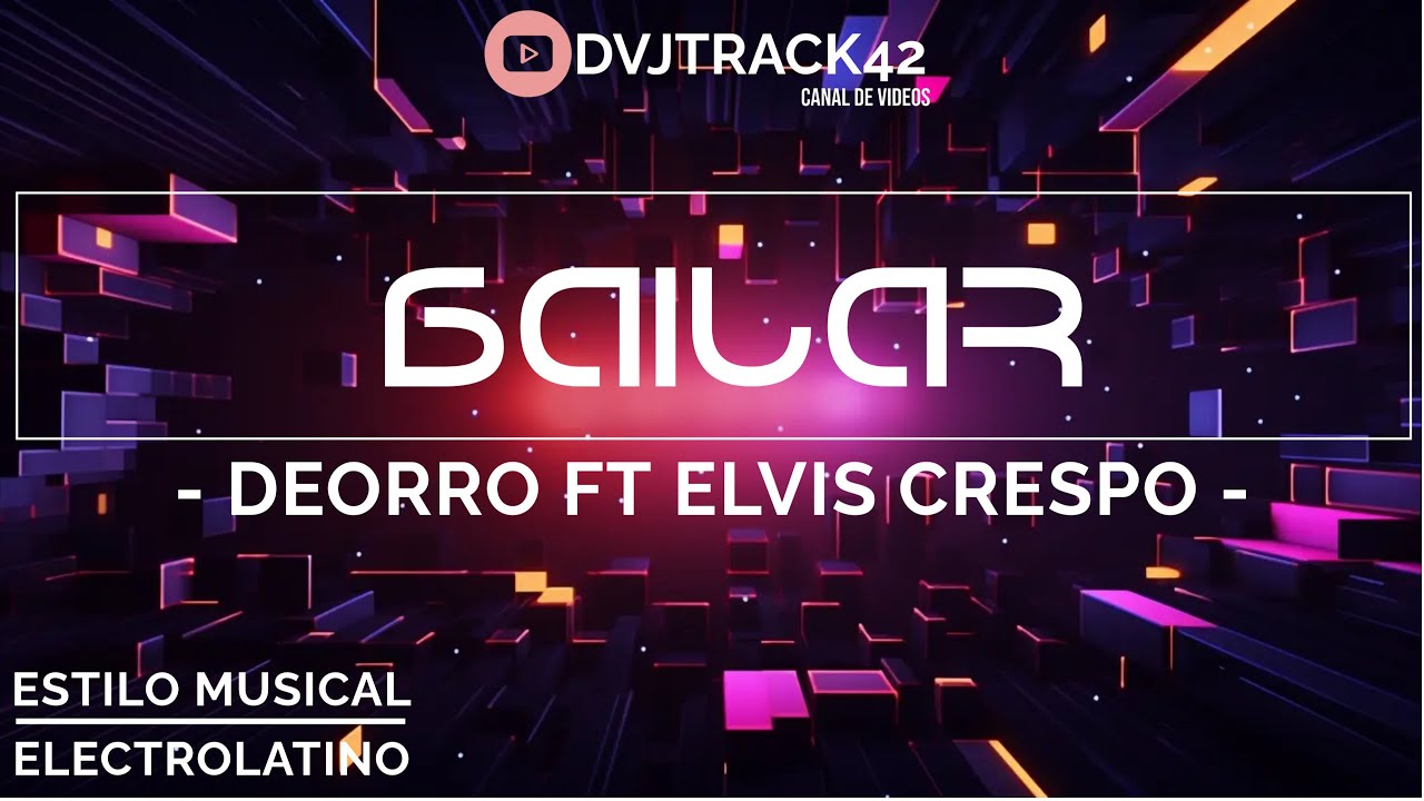 BAILAR - DEORRO FT ELVIS CRESPO (DVJ TRACK) - YouTube