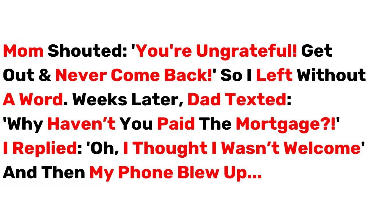 Mom Shouted: 'You're Ungrateful! Get Out & Never Come Back!' So I Left ...