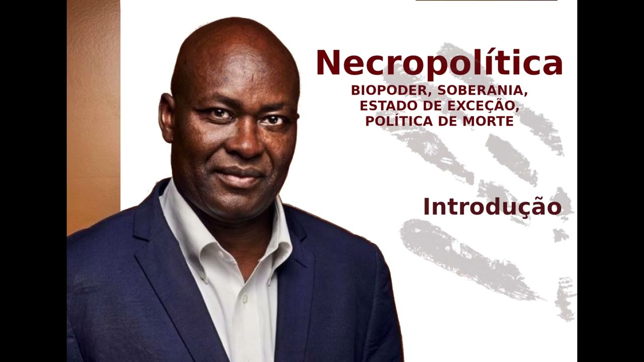 Necropolítica - Achille Mbembe - Introdução - YouTube