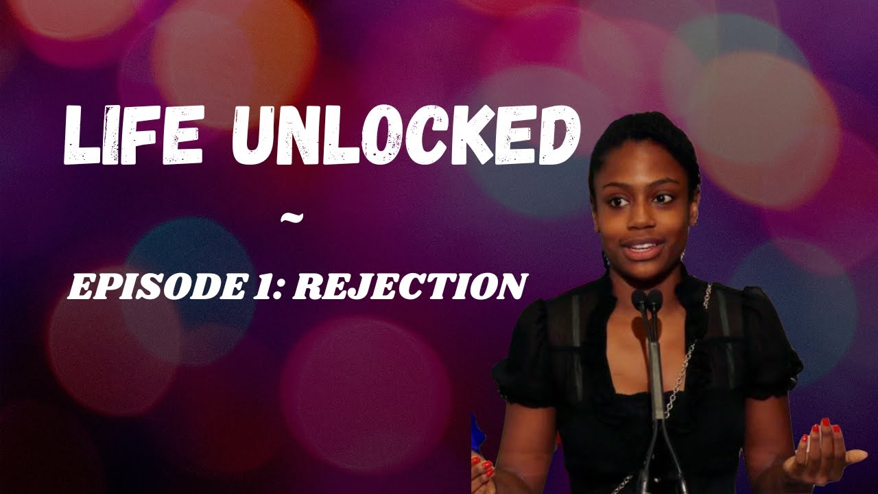 Life Unlocked ~ Episode 1 - Rejection - YouTube