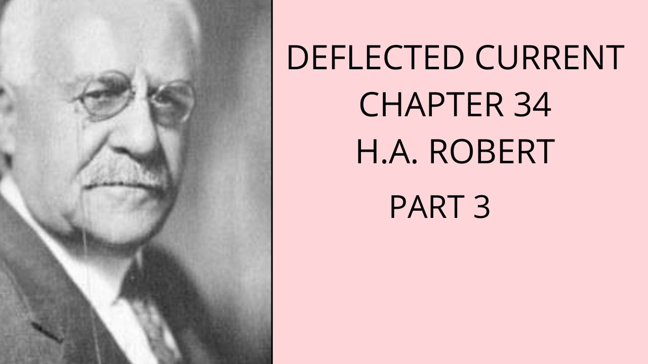 H.A. Robert, Chapter 34, Deflected Current, Part 3 - YouTube