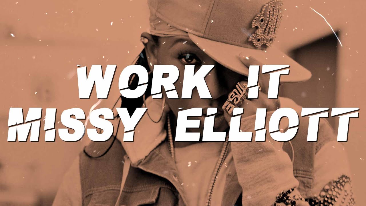 Missy Elliott - Work It (Lyrics) - YouTube