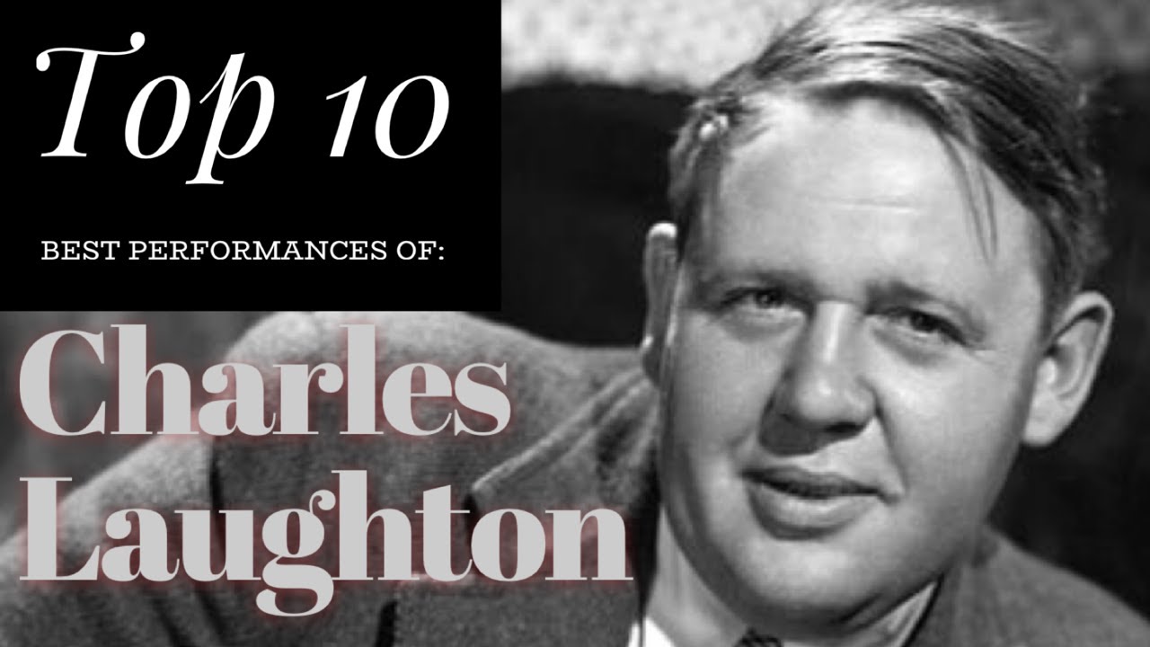 Charles Laughton - Top 10 Best Performances - YouTube