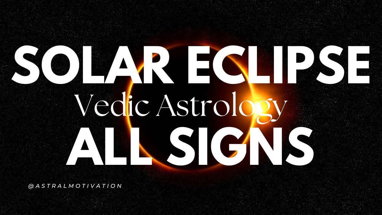 Solar Eclipse October 2023 Vedic Horoscope ALL SIGNS - YouTube