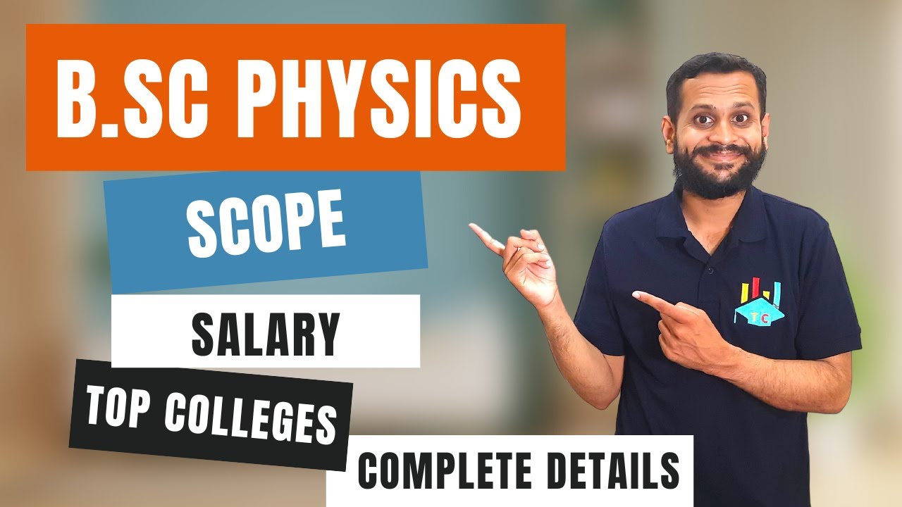 BSc Physics | Scope | Salary | Top Colleges | Complete Details of Bsc ...