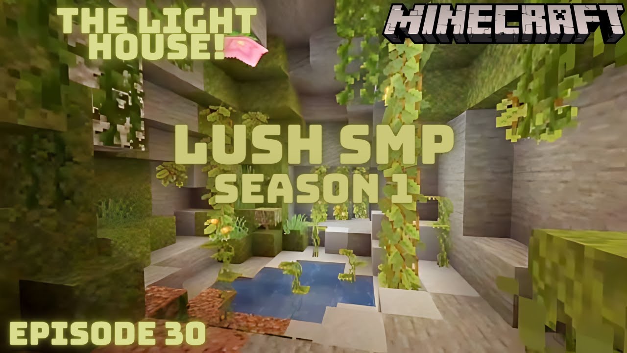 Lush SMP (episode 30) The light house!!!! - YouTube