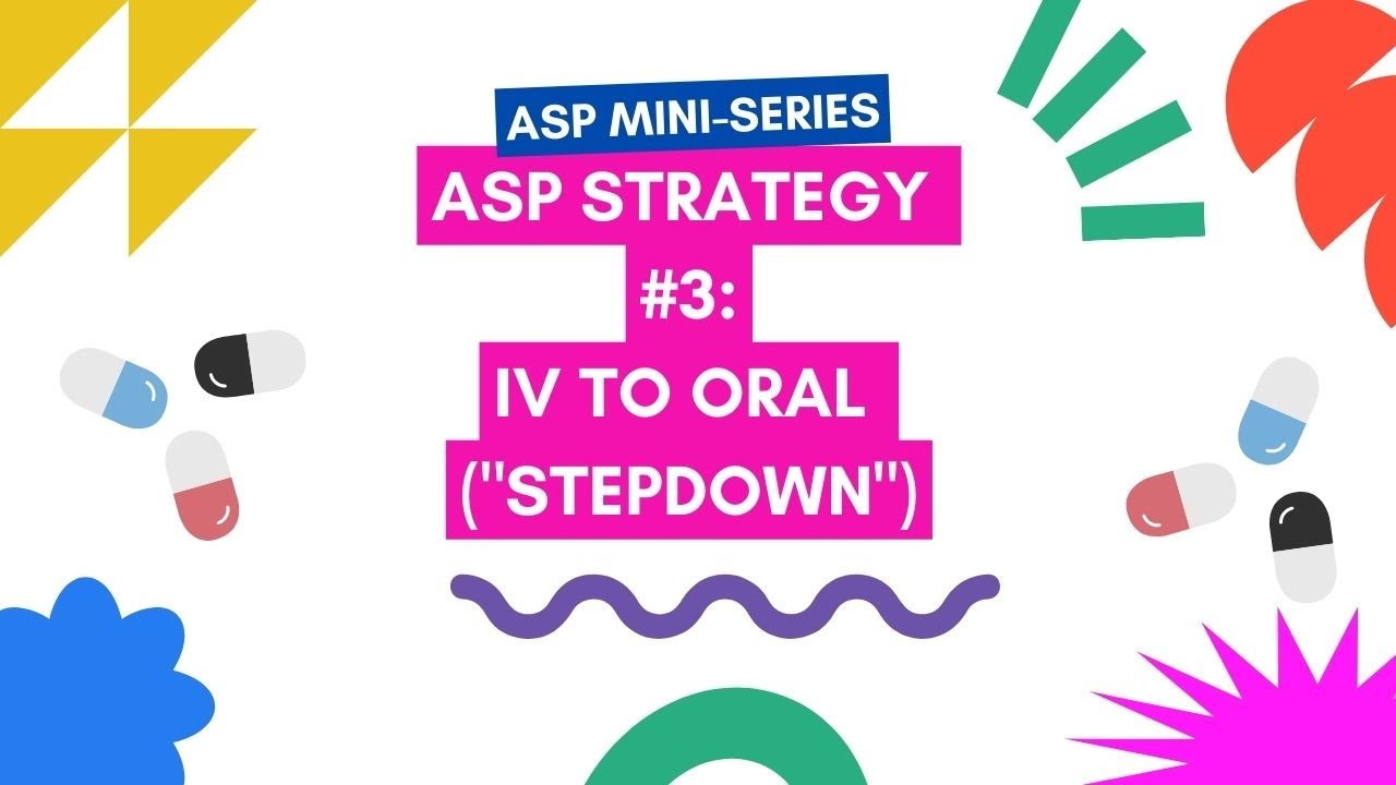 IV to Oral Switch: Step-down Therapy - YouTube