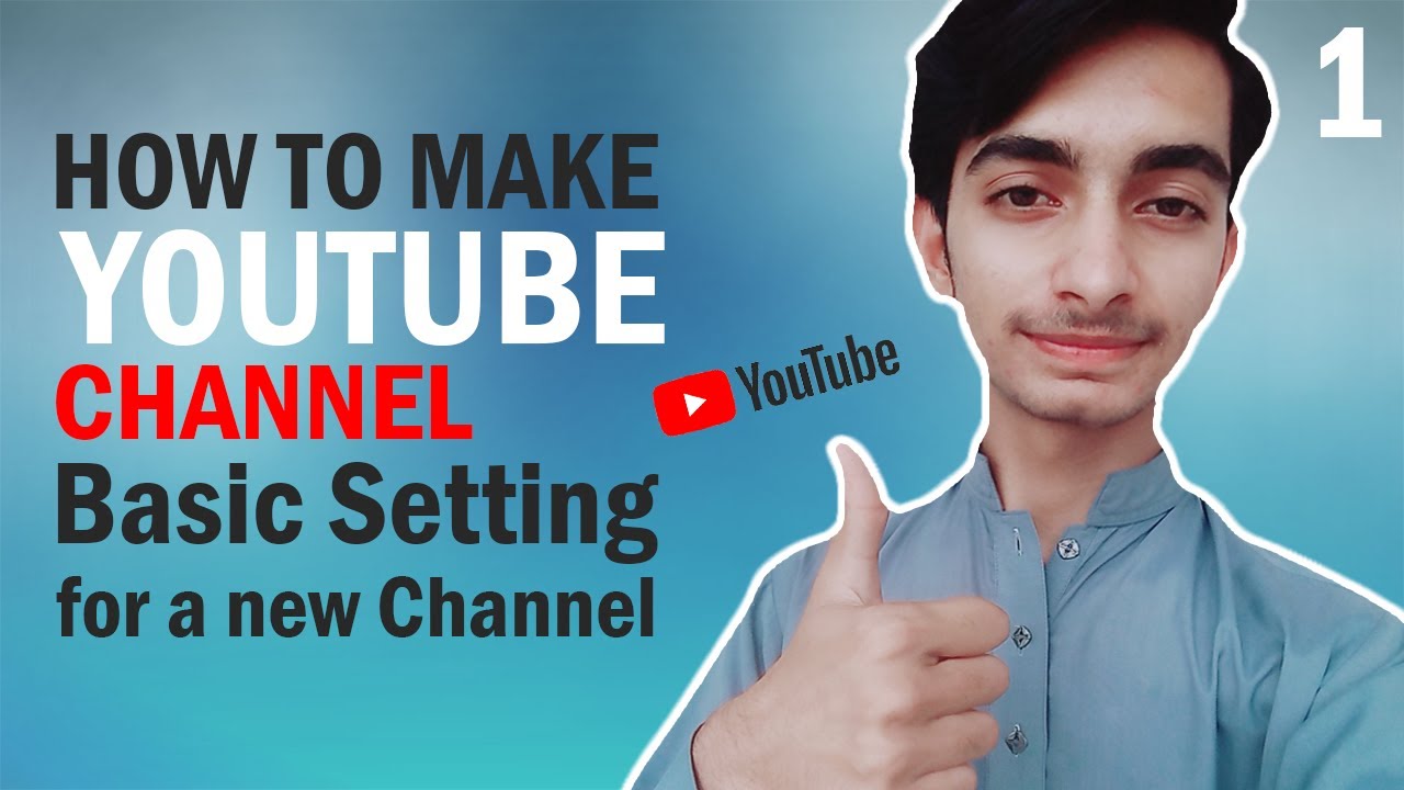 1.Creating Youtube Channel - Setting up Youtube Channel in 2020 - Urdu ...