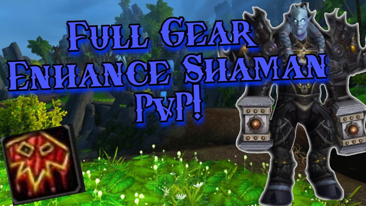 BLASTING on the Enhance Shaman! Full Gear Achieved! Enhance Shaman PvP ...