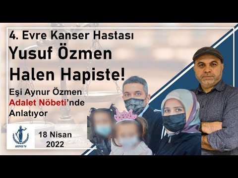 Dördüncü  Evre Kanser Hastası Yusuf Özmen Hala Hapiste!