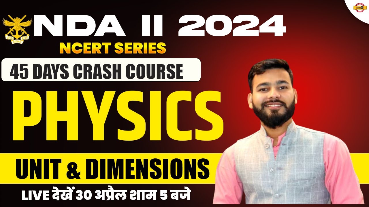 NDA II 2024 | NCERT SERIES ( 45 DAYS CRASH COURSE ) | PHYSICS | UNIT ...