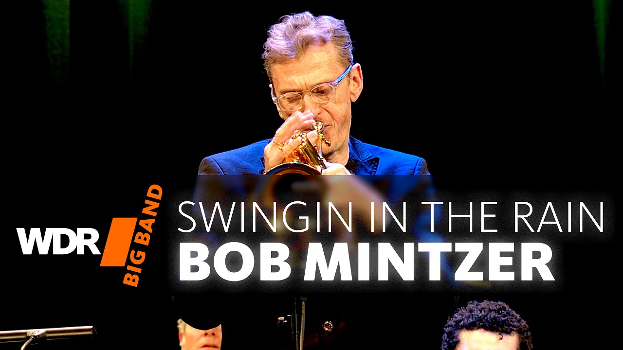 Bob Mintzer & WDR BIG BAND - Swingin In The Rain - YouTube