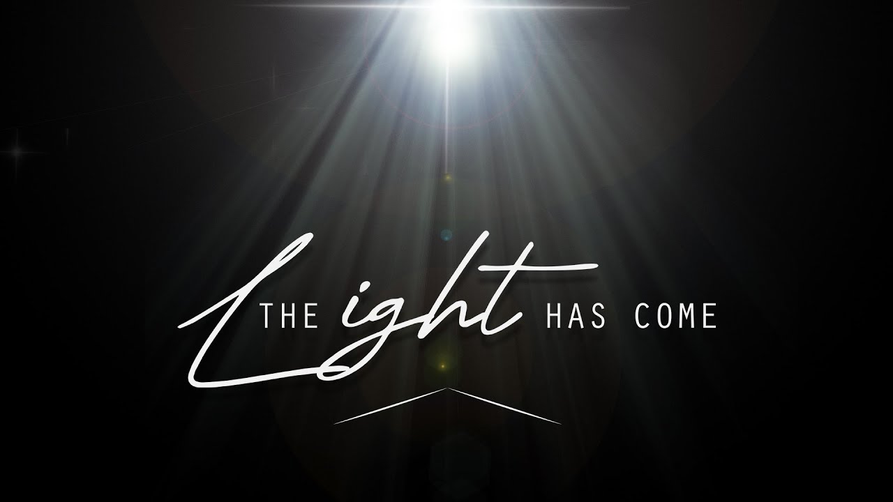 The Light Has Come - YouTube
