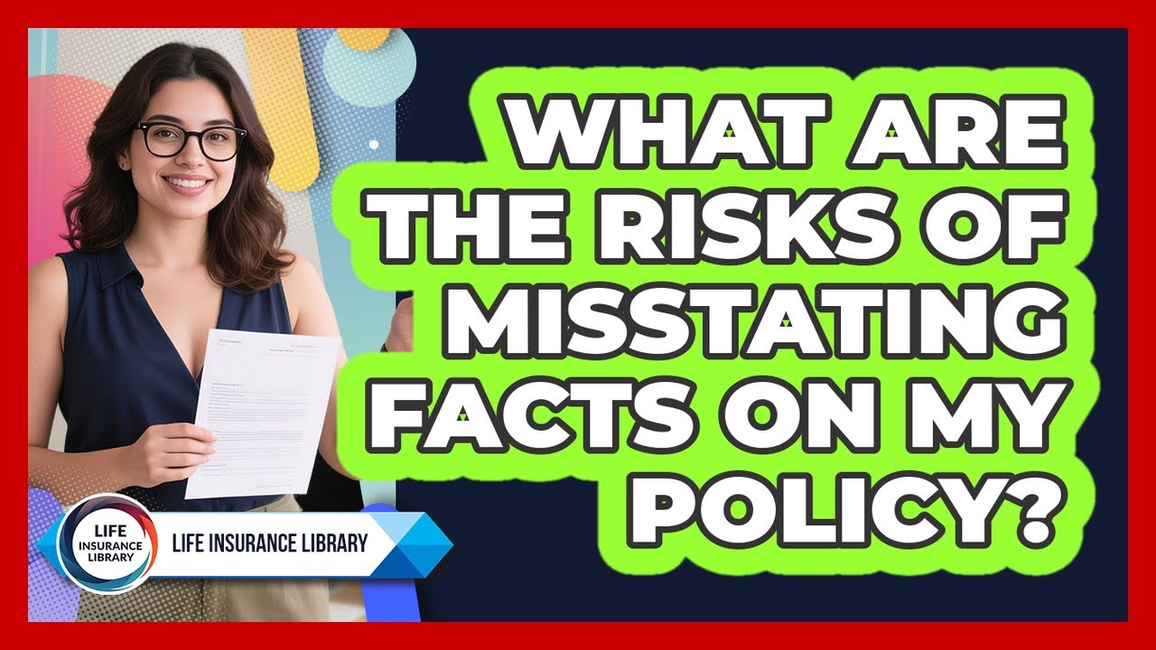 What Are The Risks Of Misstating Facts On My Policy? - YouTube