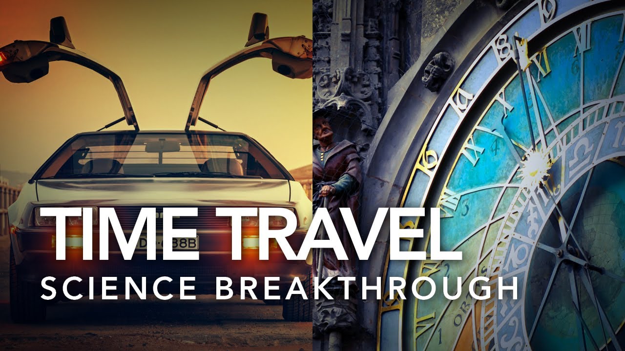 11 Scientific BREAKTHROUGHS In Time Travel: Proof It's Possible - YouTube