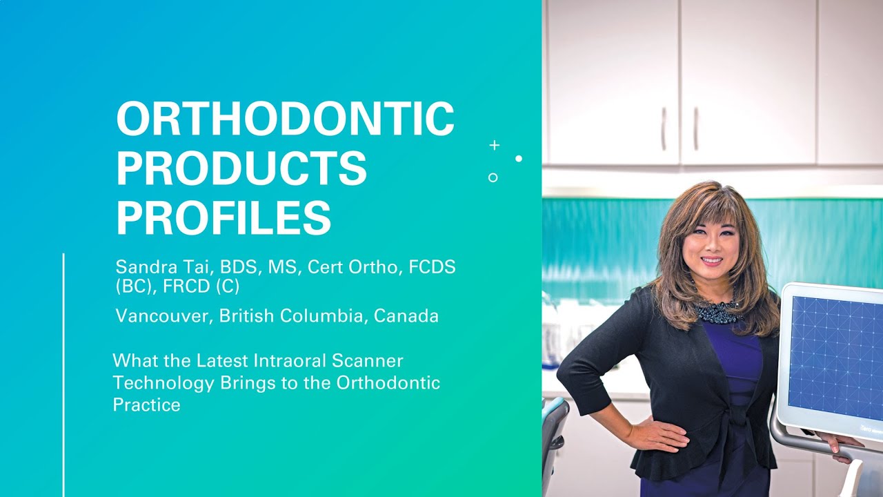 Dr Sandra Tai: What the Latest Intraoral Scanner Technology Brings to ...