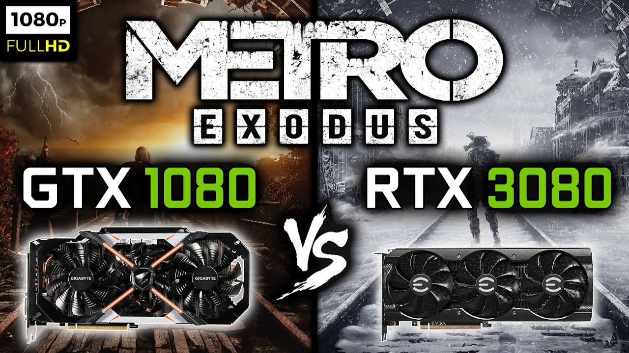 GTX 1080 vs RTX 3080 in Metro Exodus | 1080p - YouTube