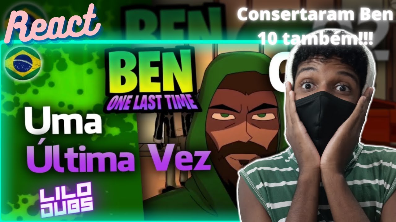 REAGINDO a Ben 10: One Last Time - Episódio 2 Dublado Pt-Br - YouTube