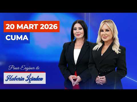 #CANLI | Pınar Ergüner ve Yaprak Hırka Yıldız İle Haberin İçinden - 20 Mart Cuma