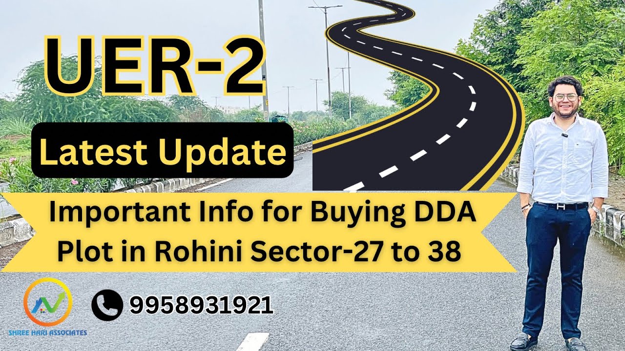 UER-2 | Plots in Rohini Sector-27 to 38 | Important Info Before ...
