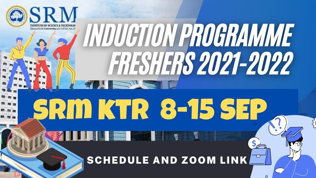 SRM University Induction Programme (2021-2022) Freshers Schedule and ...