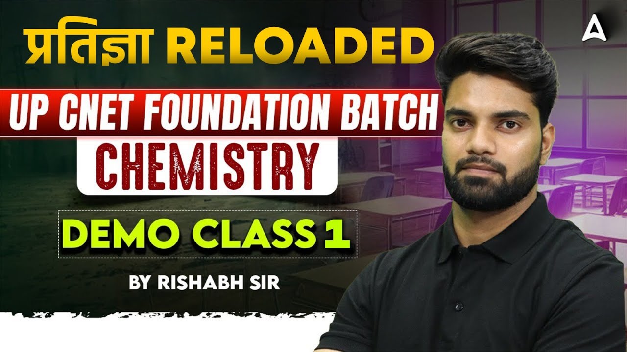 UP CNET 2026 Batch | Chemistry Free DEMO Class | UP CNET Foundation ...