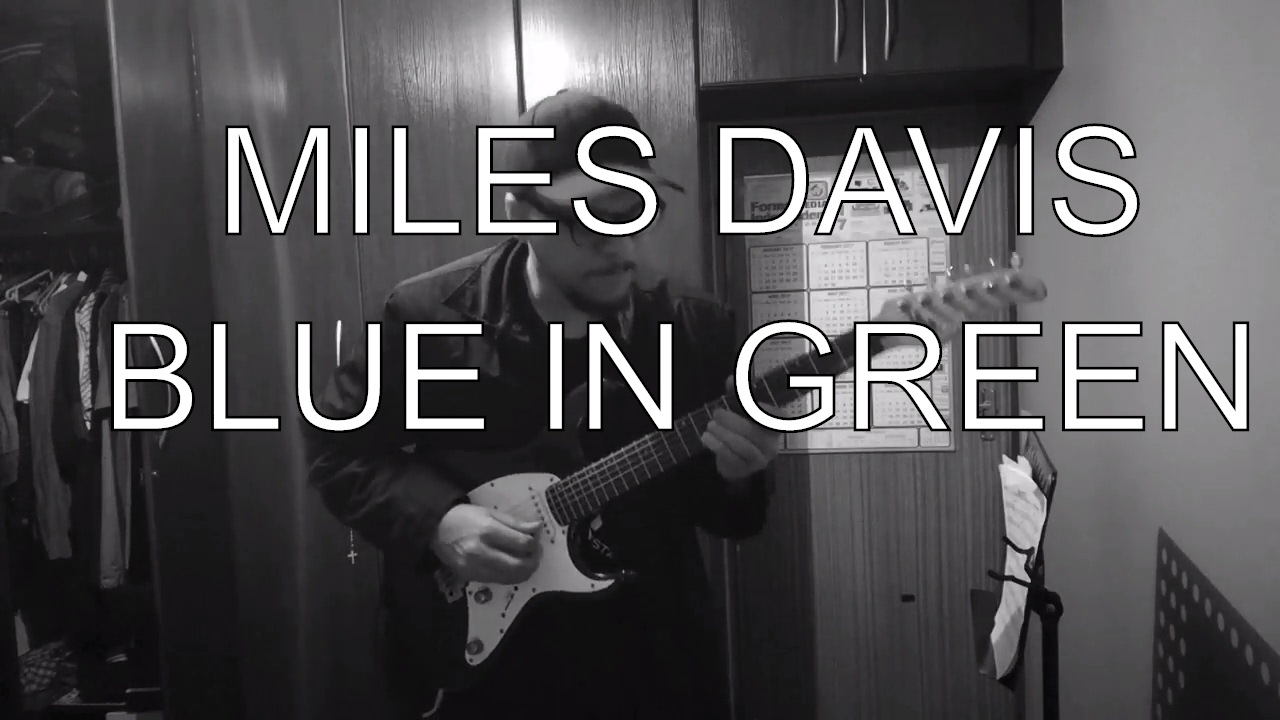 Miles Davis - Blue in Green - Jazz Guitar Improvisation - #anwyllmusic ...
