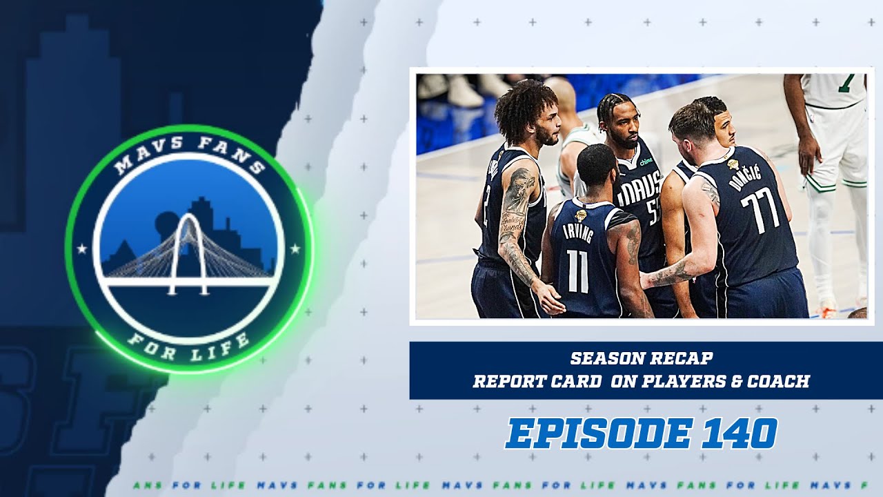 Episode 140 - Season Recap / Report Card on Mavs Players & Coach - YouTube