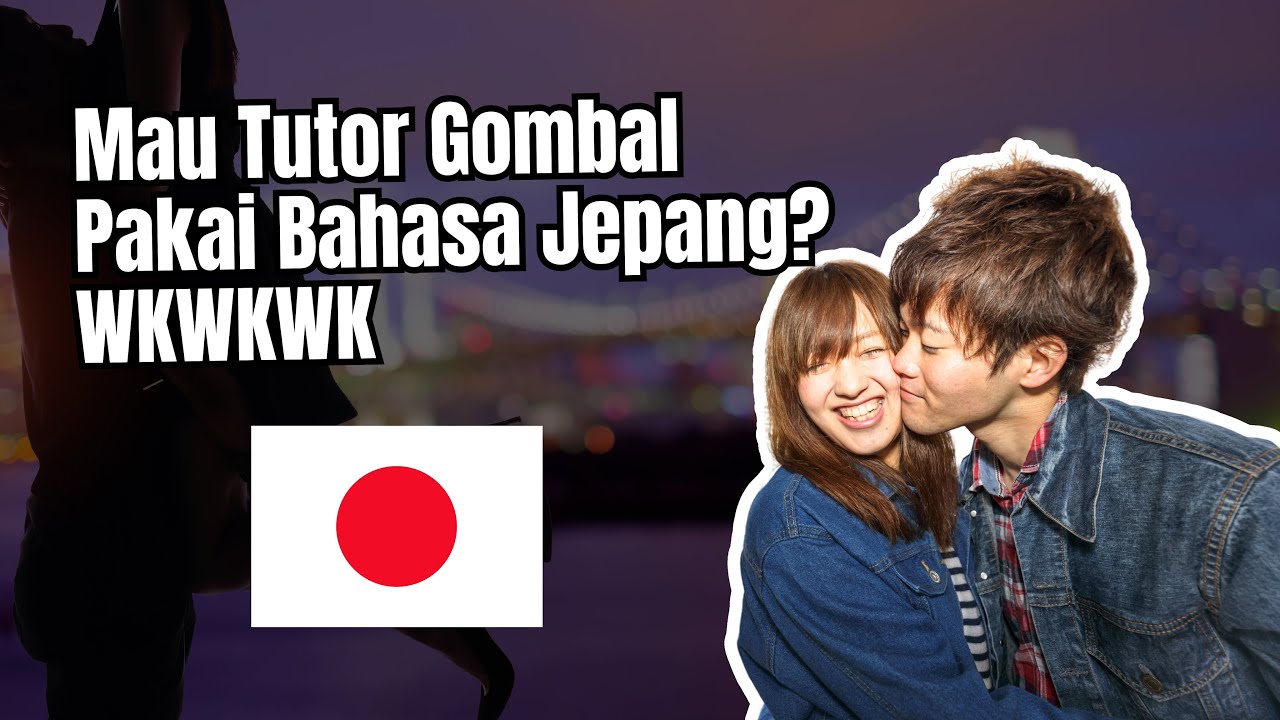Tutor Gombal Pakai Bahasa Jepang?? WKWKWK | 25 Ungkapan Jepang yang Bakal Bikin Kamu Jago Modus ...