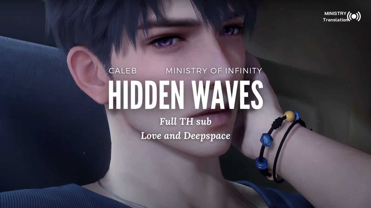 【TH SUB】Love and Deepspace Caleb : Hidden Waves (เกลียวคลื่นซ่อนเร้น ...