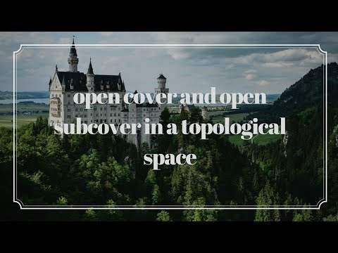 Open cover and open subcover in a topological space - YouTube