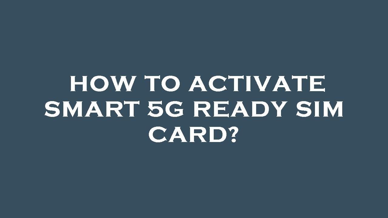 How to activate smart 5g ready sim card? - YouTube