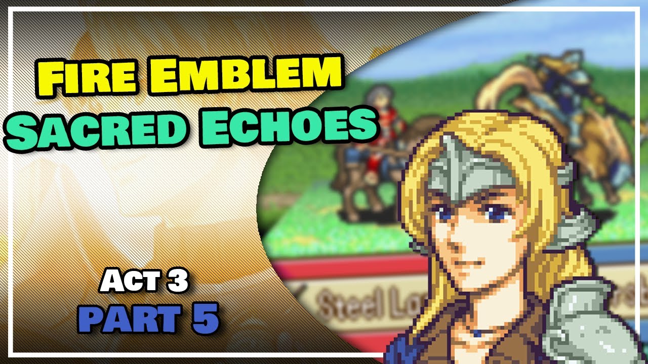 "Mathilda and the Riders-Bane" Fire Emblem: The Sacred Echoes - Act 3 ...