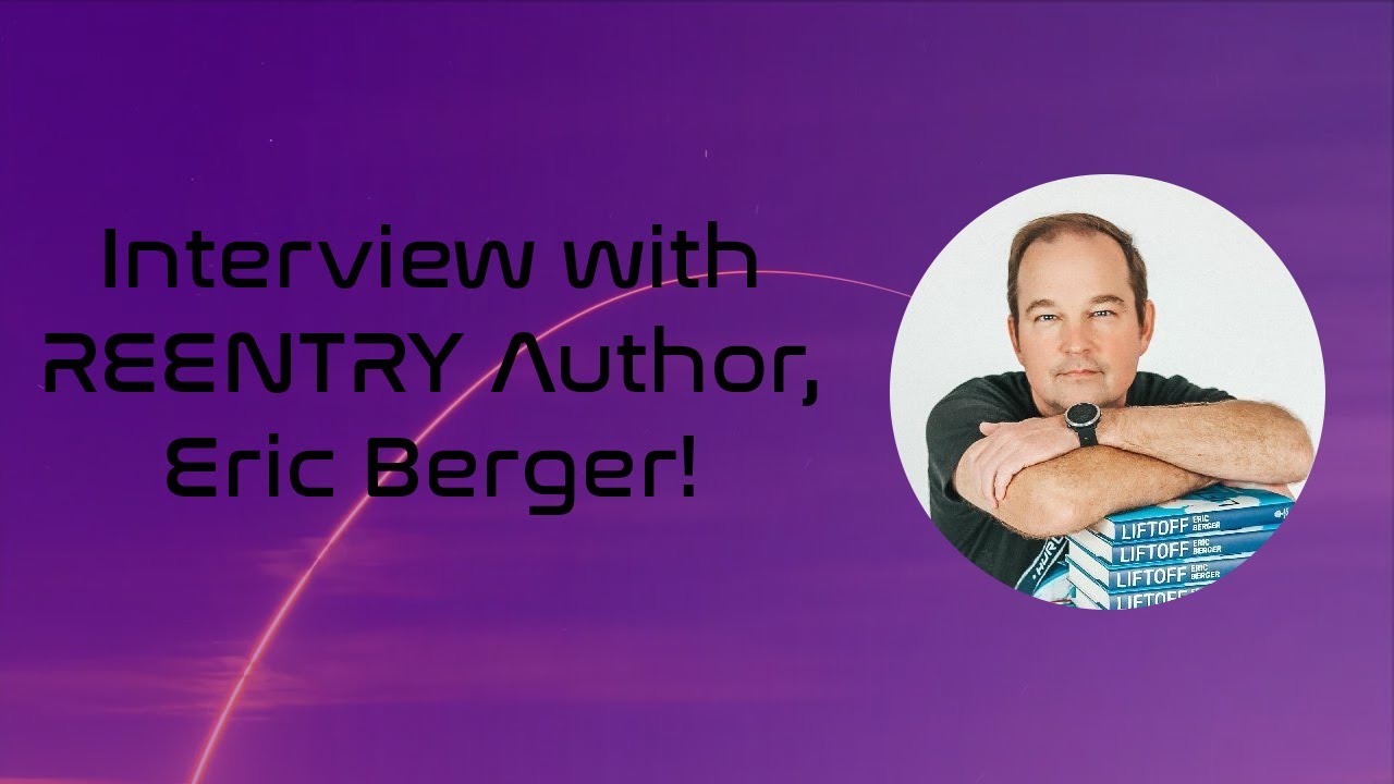 Interview with REENTRY Author, Eric Berger! - YouTube