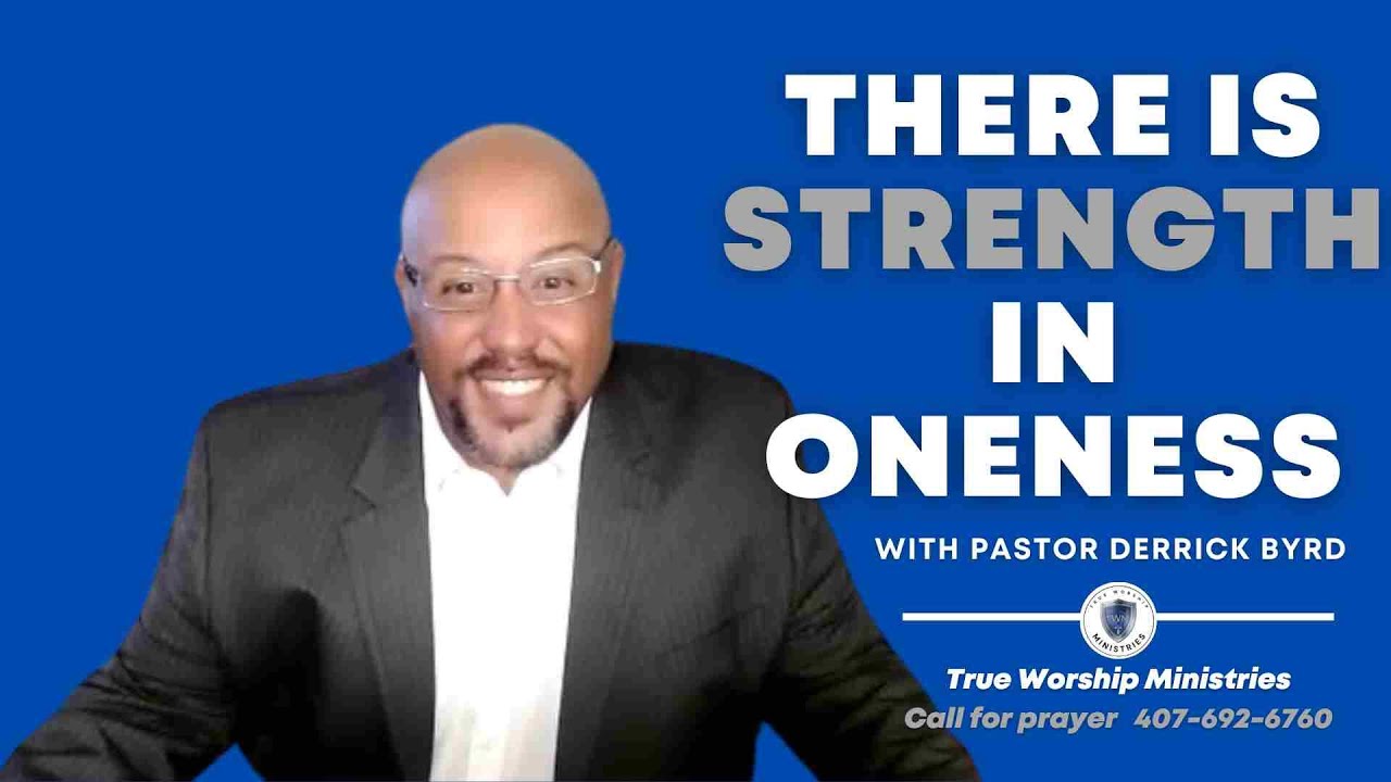 There Is Strength In Oneness with Pastor Derrick Byrd - YouTube