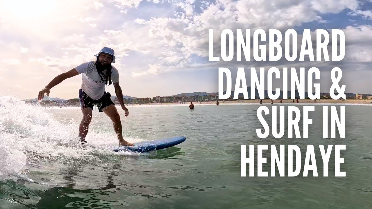 LONGBOARD DANCING & SURF IN HENDAYE - YouTube