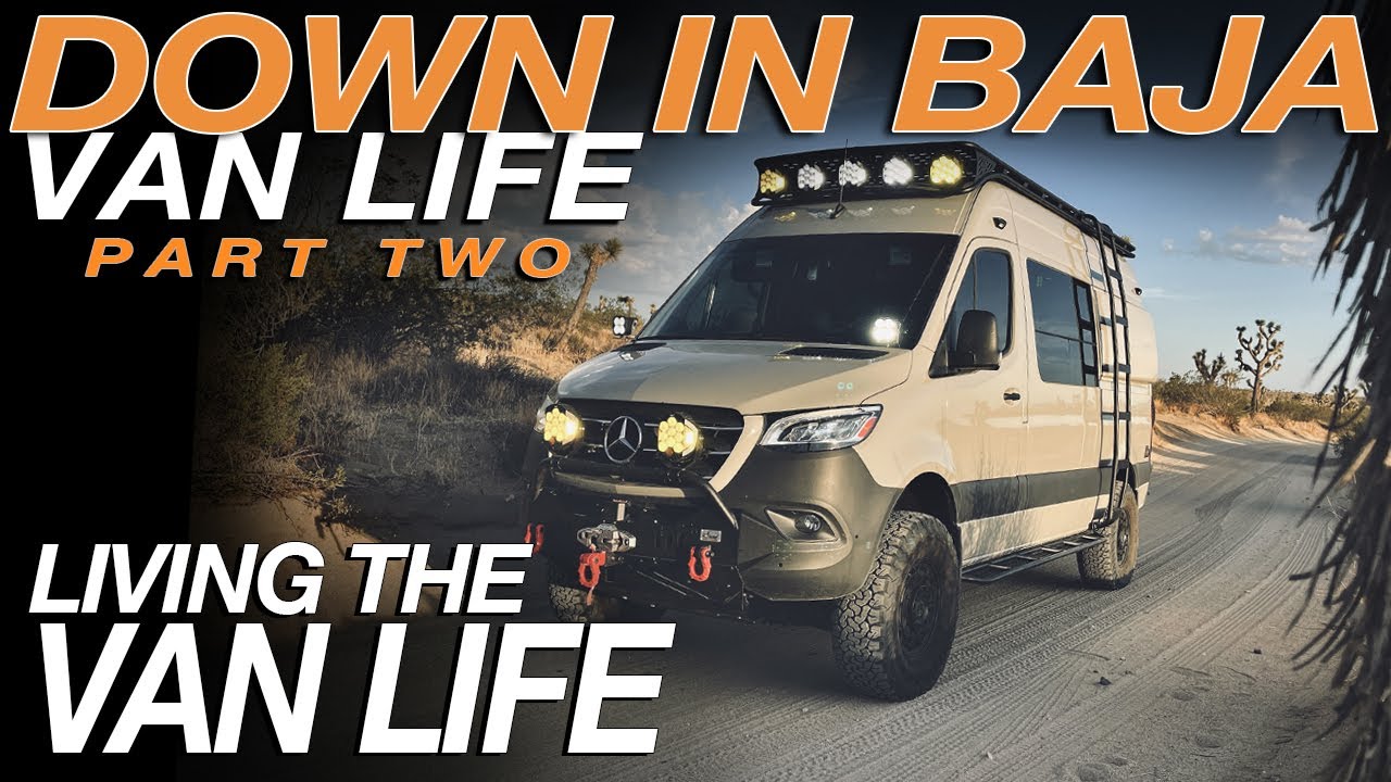 Van Life Down In Baja - Part 2 - Living The Van Life - YouTube