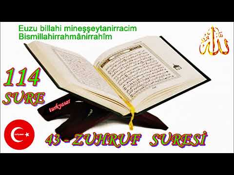 KUR'AN-I KERİM - 114 - SURE - 43 - ZUHRUF   SURESİ